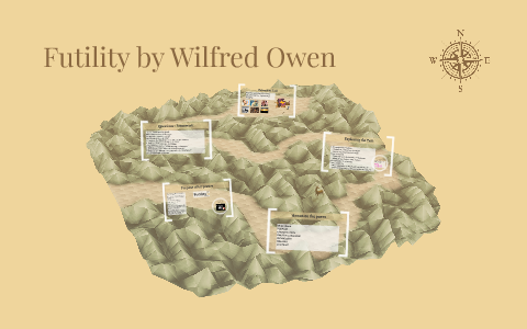 Futility by Wilfred Owen by Danielle Newell on Prezi