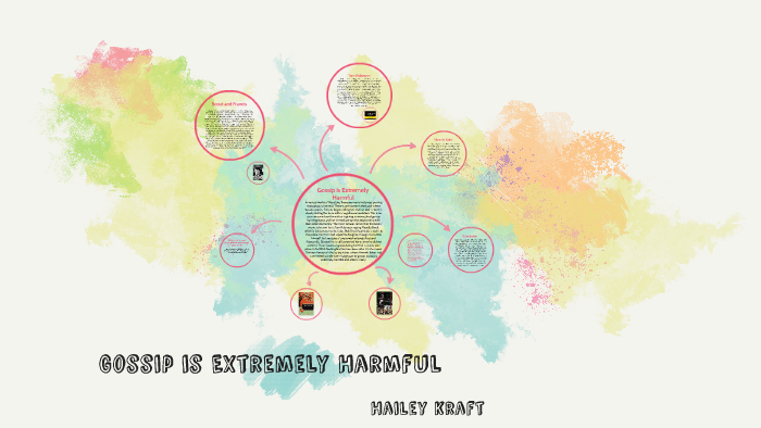 Gossip is Extremely Harmful by Hailey Kraft on Prezi