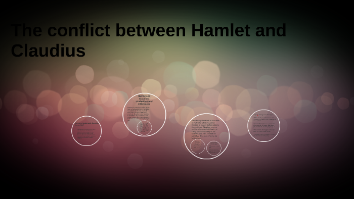 The conflict between Hamlet and Claudius. by Megan Grimes on Prezi