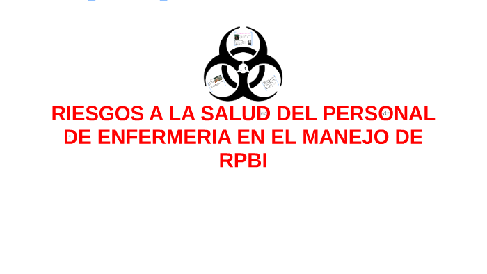MANEJO DE RESIDUOS PELIGROSOS BIOLÓGICO INFECCIOSOS (RPBI) by luis ...