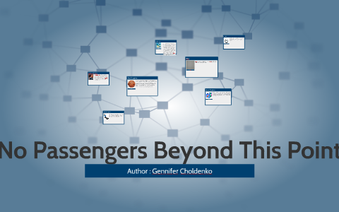 No Passengers Beyond This Point by Tanner Simpson on Prezi