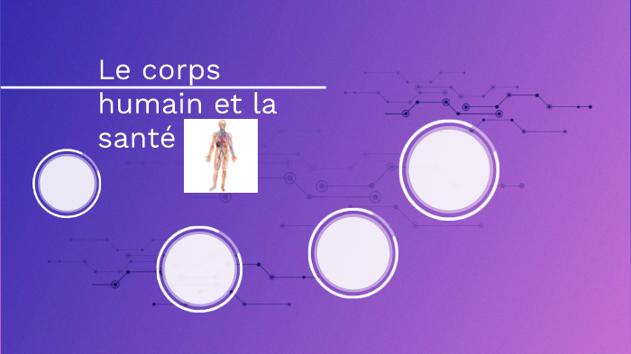 Le corps humain et la santé by Hellen Chacón Torres on Prezi