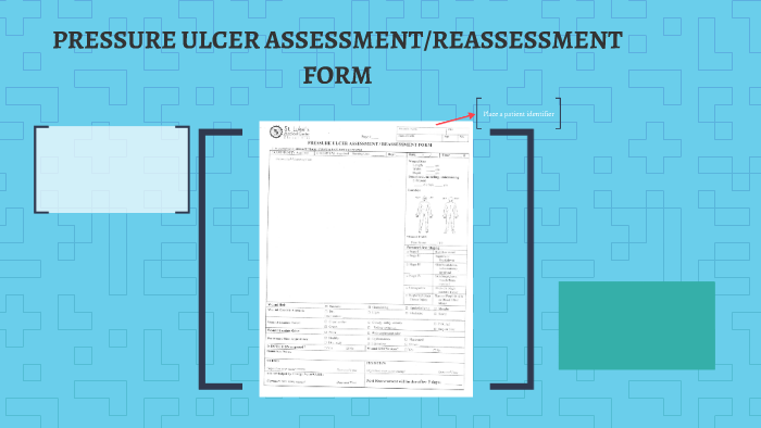 PRESSURE ULCER ASSESSMENT/REASSESSMENT FORM by Yza Tasarra on Prezi