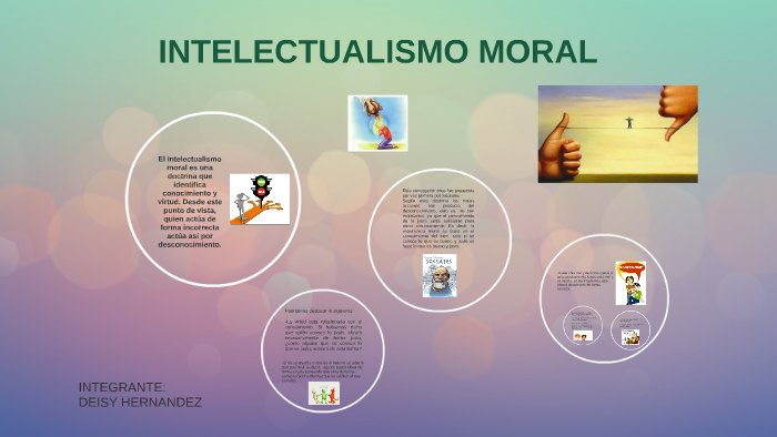 El intelectualismo moral es una doctrina que identifica cono by ...