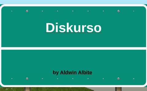 Diskurso by Aldwin Albite on Prezi