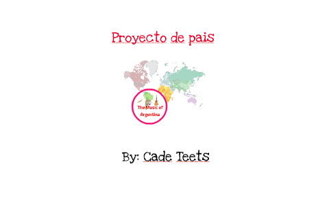 Proyecto De Pais by cade T. on Prezi