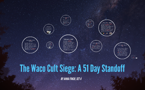 The Waco Cult Siege: A 51 Day Standoff by Anna Finch on Prezi