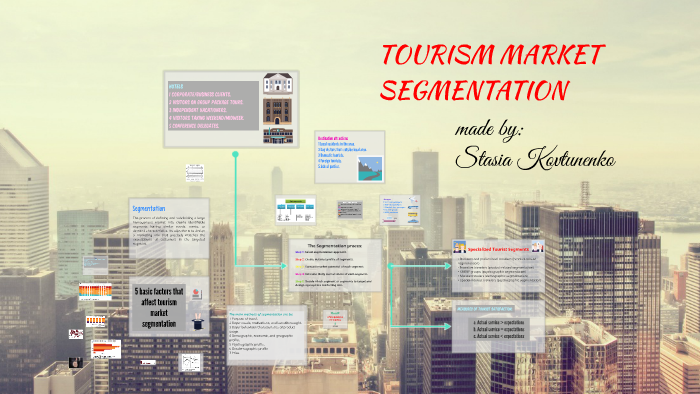 TOURISM MARKET SEGMENTATION by Stasia Kovtunenko on Prezi