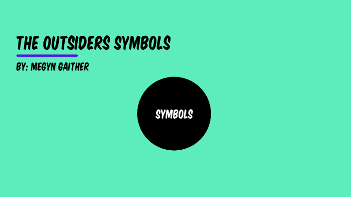 The Outsiders Symbols by Megyn Gaither on Prezi