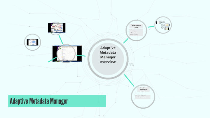 Adaptive Metadata Manager overview by Jacob Tofa on Prezi