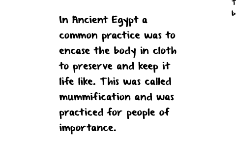 Mummification by Lisa Alers-Hankey on Prezi