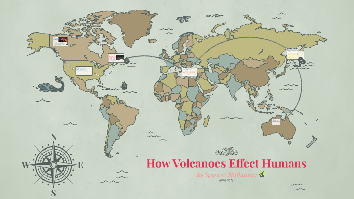 How Volcanoes Effect Humans by Spencer Hathaway on Prezi