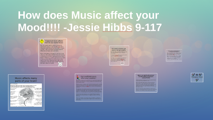 How does Music affect your Mood!!!! by Jessie Hibbs on Prezi