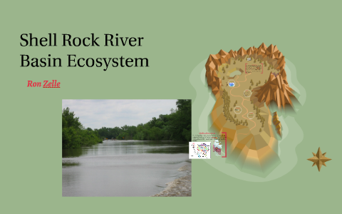 Shell Rock River Basin Ecosystem by Ron Zelle on Prezi