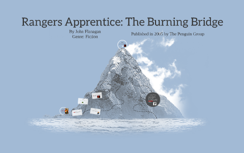 Rangers Apprentice: The Burning Bridge by Tait Brown on Prezi