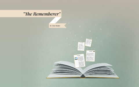 "The Rememberer" by Aimee Bender by Zoe Peterson on Prezi