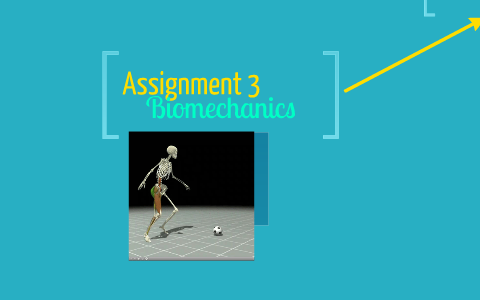 HND Biomechanics Assignment 3: Guidance by Stuart Coussins on Prezi