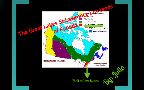 Great Lakes St.Lawrence Lowlands of Canada by Julia V on Prezi
