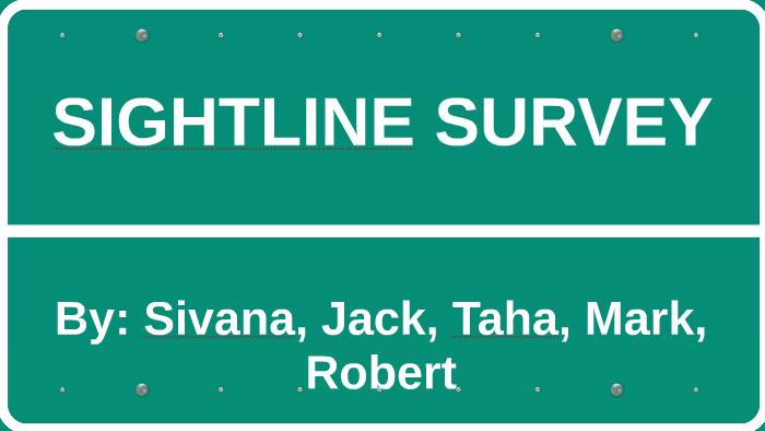 Sightline Survey by Taha Muhammad on Prezi