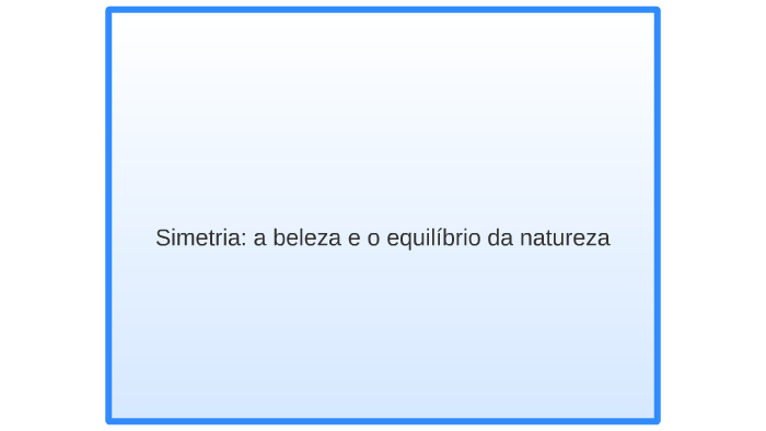 Simetria by Bárbara Espínola on Prezi