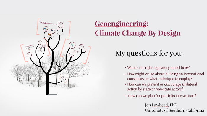 Geoengineering: Climate Change by Design by Jon Lawhead on Prezi
