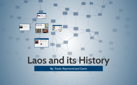 Laos and its History by Travis Chaput on Prezi