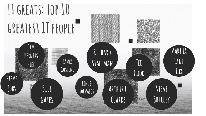IT greats: Top 10 greatest IT people by Clarence Gail Apostol on Prezi