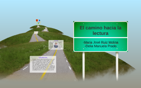 El camino hacia la lectura by Maria Jose on Prezi