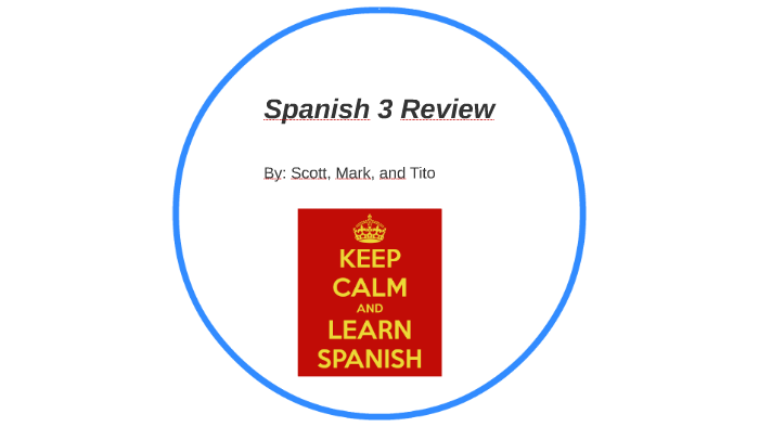 Spanish 3 Review by Scott Zajac on Prezi