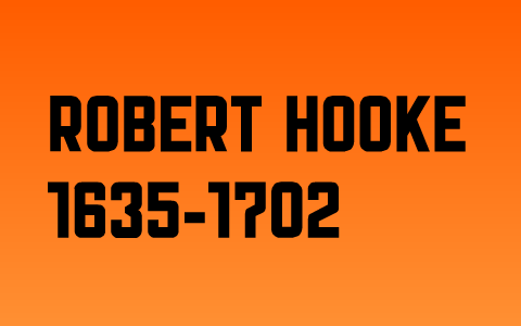 Robert Hooke by Zack Heisey on Prezi