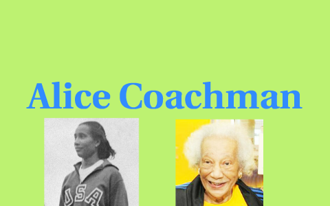 Alice Coachman by Taylor Given on Prezi