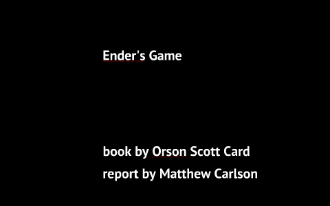 Carlson, Matthew "Ender's Game" by Matthew Carlson on Prezi