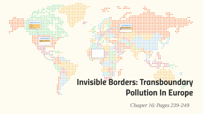 Invisible Borders: Transboundary Pollution by David Britton on Prezi