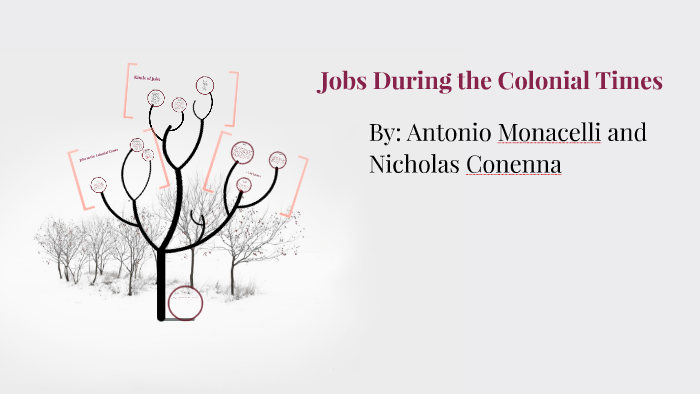 Jobs During the Colonial Times by Antonio Monacelli on Prezi