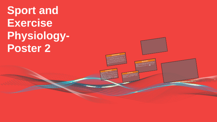 Sport and Exercise Physiology- Poster 2 by Ryan Mansell on Prezi