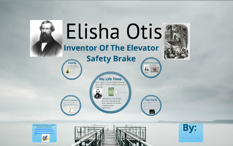 Elisha Otis by Cosette Cook on Prezi