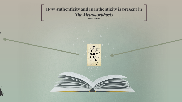 Authenticity and Inauthenticity in The Metamorphosis by Carren Hopkins