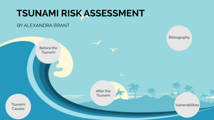 Tsunami Risk Assessment by Alex Brant on Prezi