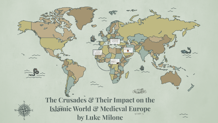 The Crusades & Their Impact on the Islamic world & Medieval by Luke Milone