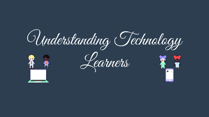 Understanding Technology Learners by Claire Migraso Jandayan on Prezi