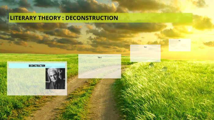 LITERARY THEORY : DECONSTRUCTION by Genica Cagas on Prezi