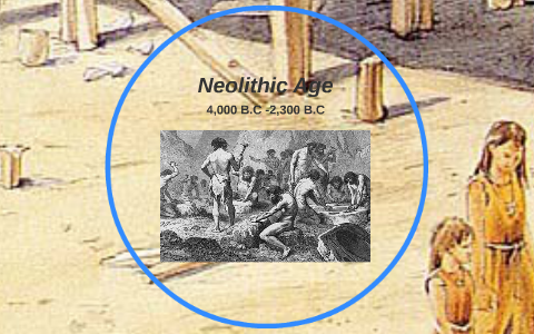 Neolithic Age by ryan martin on Prezi