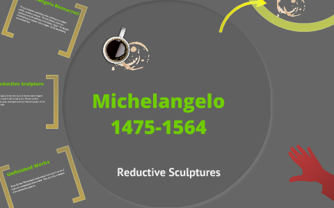 Michelangelo Reductive Sculpture Process by Christena Miller on Prezi