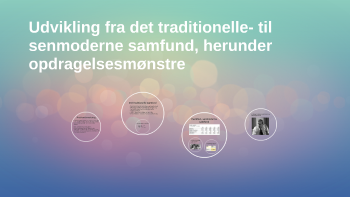 Udvikling fra det traditionelle- til senmoderne samfund, her by Freja ...