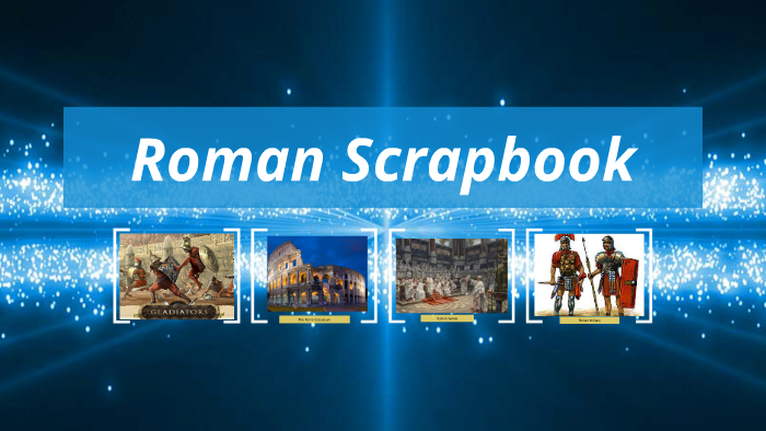 Roman Scrapbook by jalon thomas on Prezi