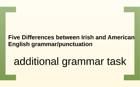 Five Differences between Irish and American English grammar/ by Mara ...