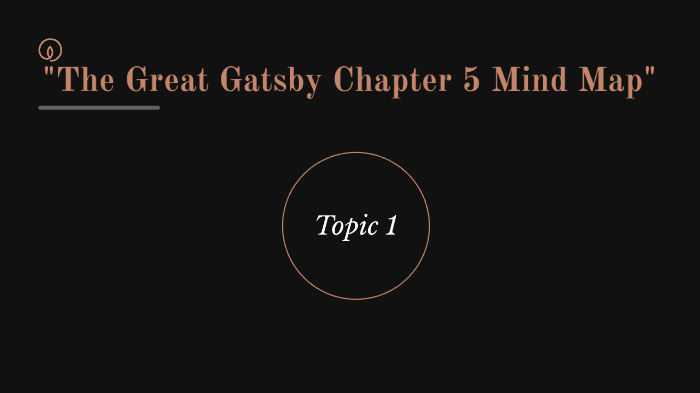 The Great Gatsby Chapter 5 Mind map by nick Dunaway on Prezi