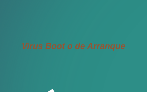 Virus Boot o de Arranque by Estefanía Yungán on Prezi