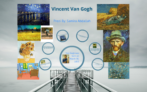 Samira Abdallah- Artist Project (Van Gogh) by B Prezi on Prezi