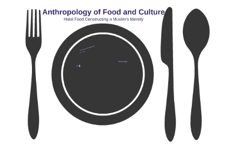 Anthropology of Food and Culture by Fatima P on Prezi